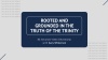 Rooted and Grounded in the Truth of the Trinity | worldchallenge.org