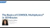 18-Minute Introduction to COMSOL Multiphysics®