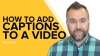 How to Add Captions or Subtitles to a Video | The TechSmith Blog